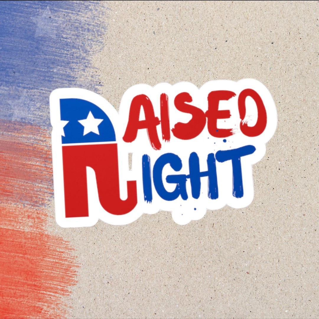 Raised Right Conservative Pride: Raised Right Vinyl Decals Kiss-cut ...