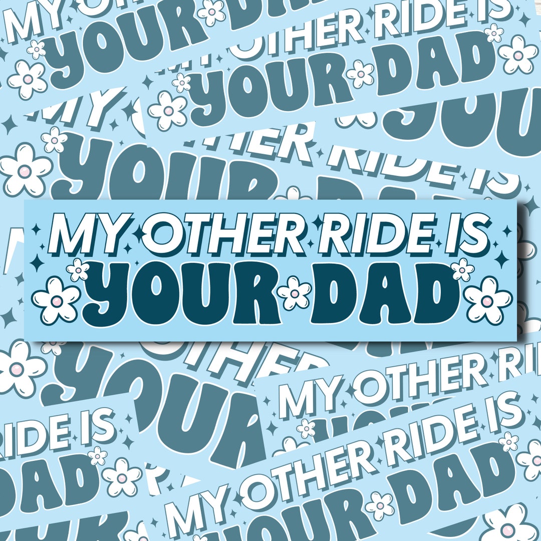 My Other Ride Is, Your Dad Joke, My Other Ride, Cute Car Sticker - Etsy
