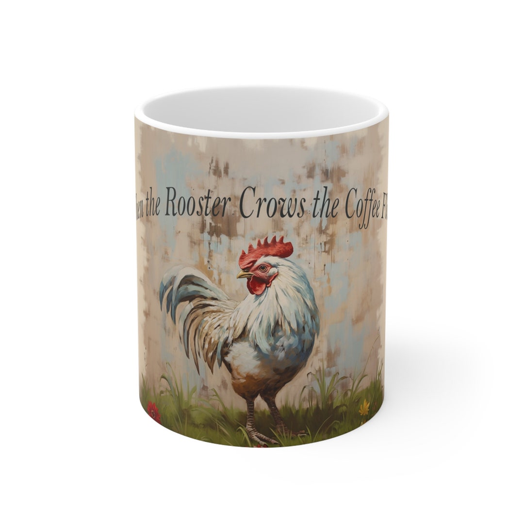 Farmhouse Rooster Coffee Mug – Rustic Ceramic, "when the Rooster Crows ...