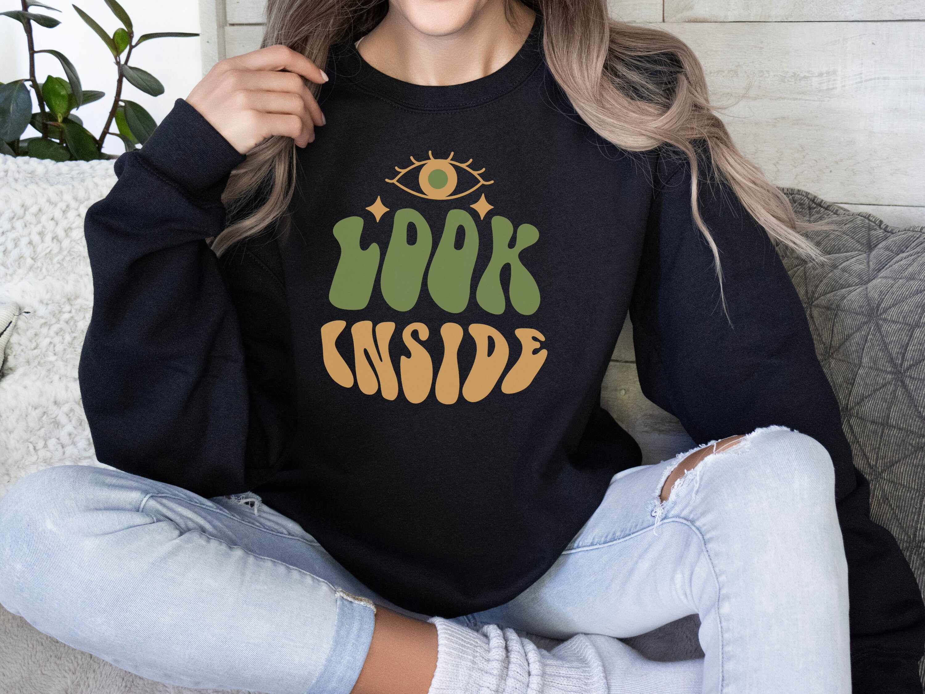 Look Inside Sweatshirt, Positive Affirmations, Inspirational Shirt, Manifest, Abundance, Go ...