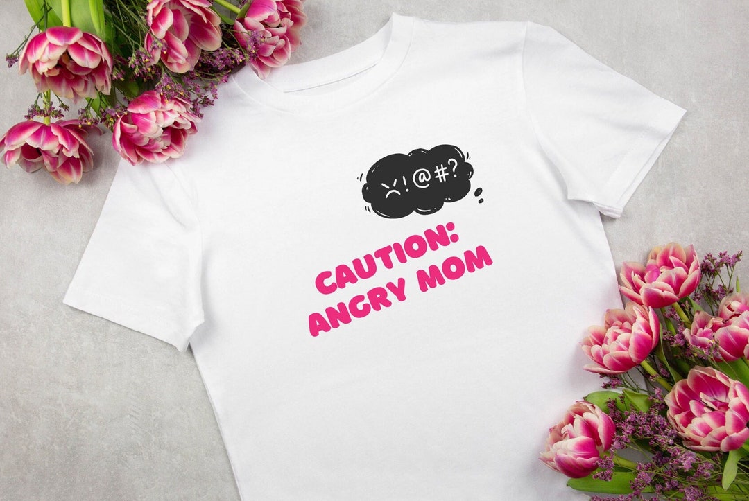 Funny Mom T-shirt - Caution Angry Mom With Thought Bubble - Motherhood ...
