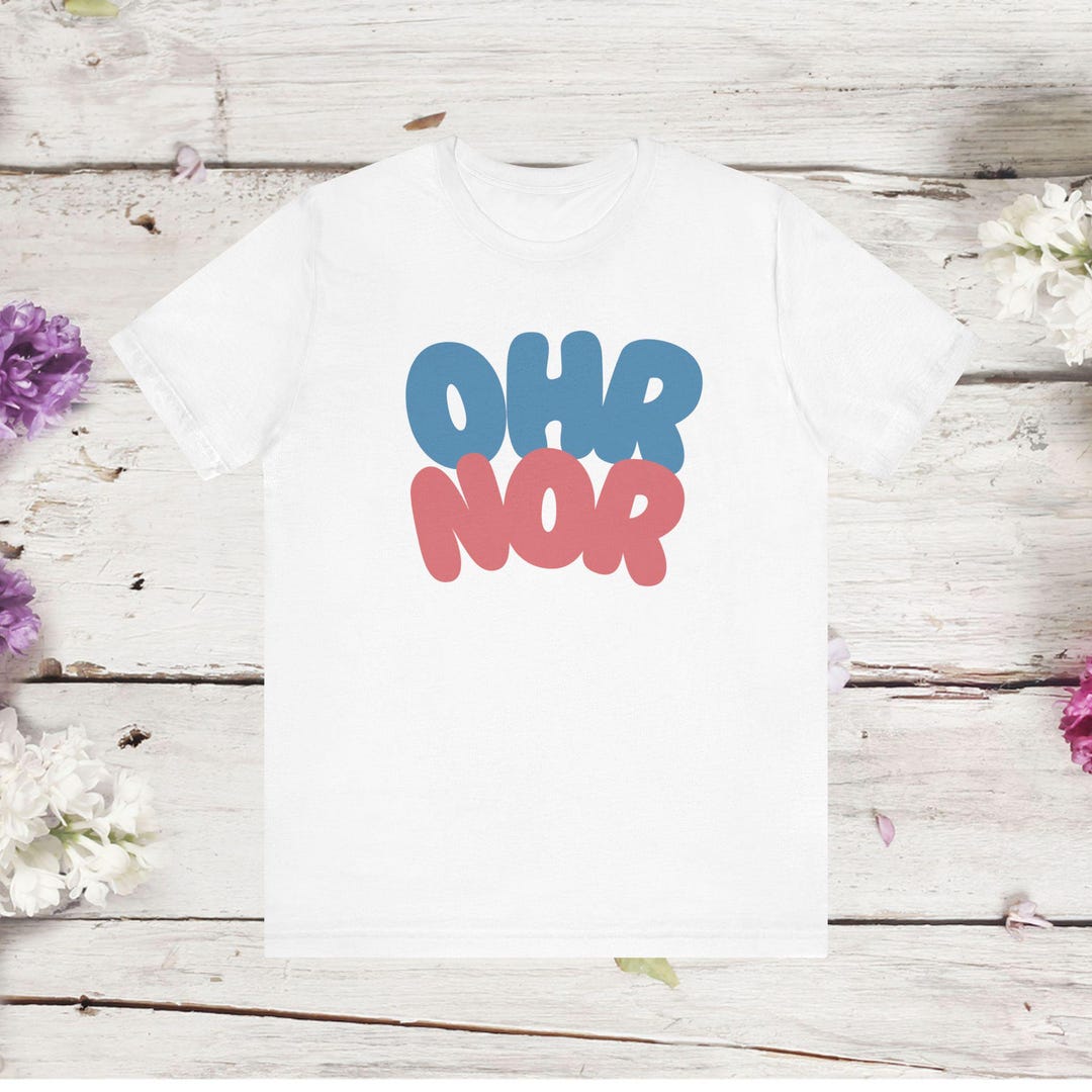 Ohr nor T-shirt - Funny Oh No Shirt - Aur Naur - or nor Shirt - Funny T ...