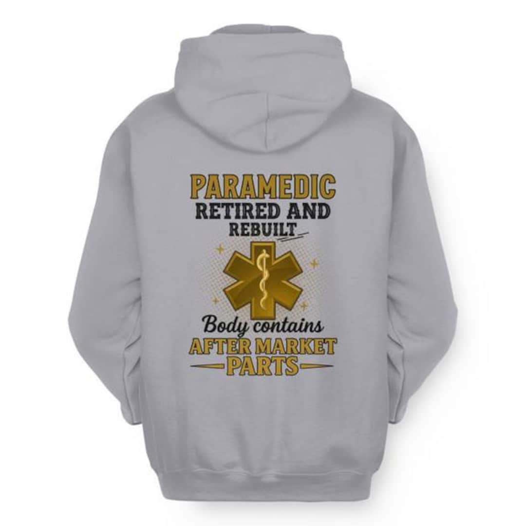 Retired Paramedic Hoodie Funny EMS Gift Aftermarket Parts Sweatshirt ...