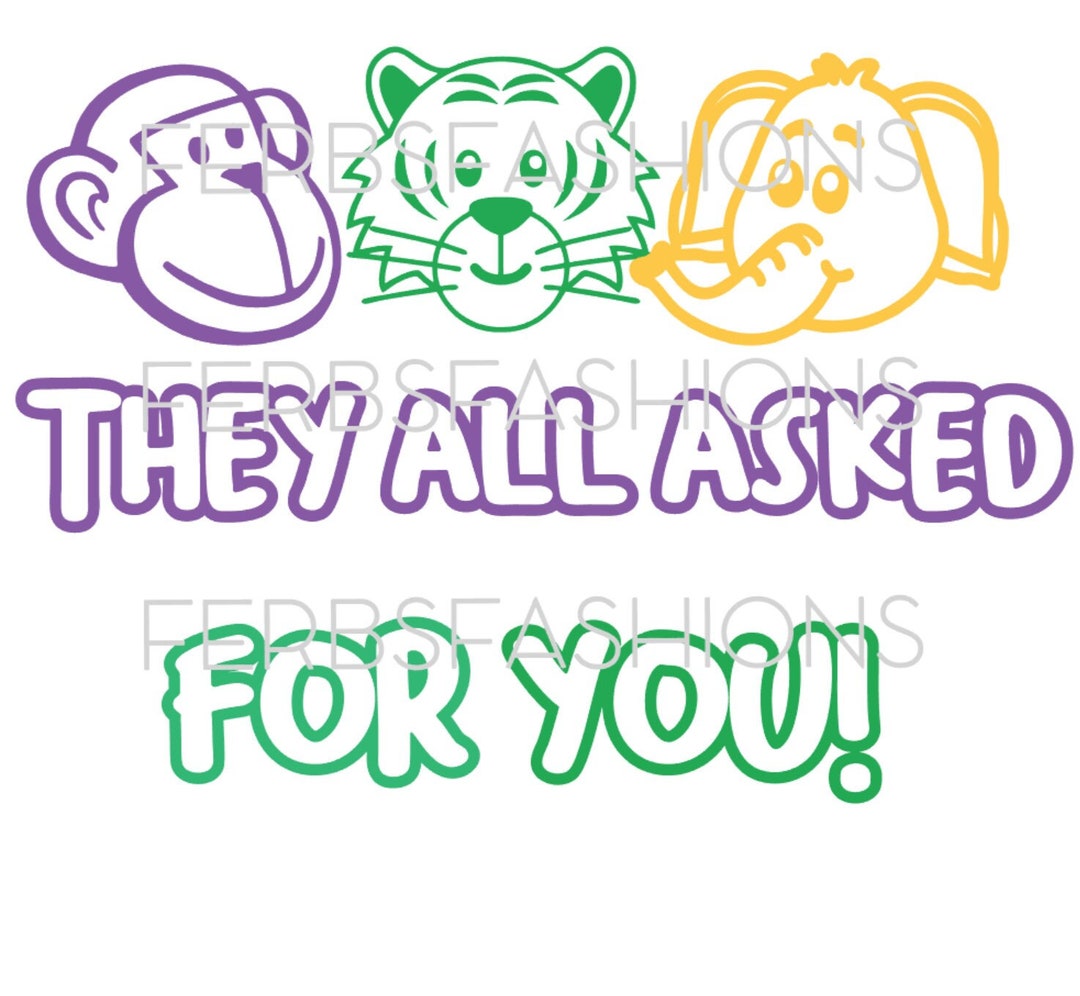 They All Asked for You Mardi Gras SVG Files - Etsy