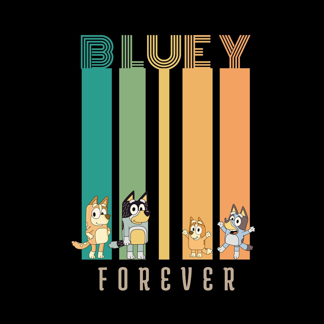Bluey Family Forever PNG File, Bluey Fathers Day Png, Bluey Mom Png ...