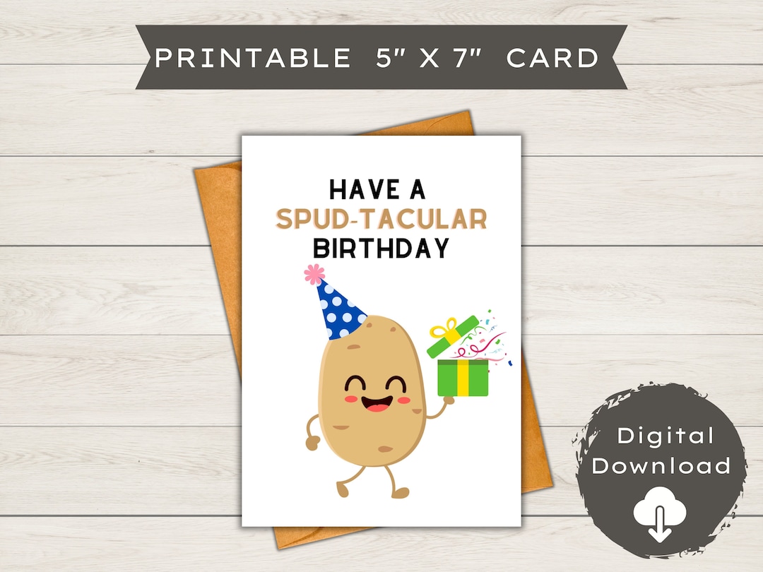 Printable Birthday Card | Blank Card - Have a Spud-tacular Birthday - Etsy