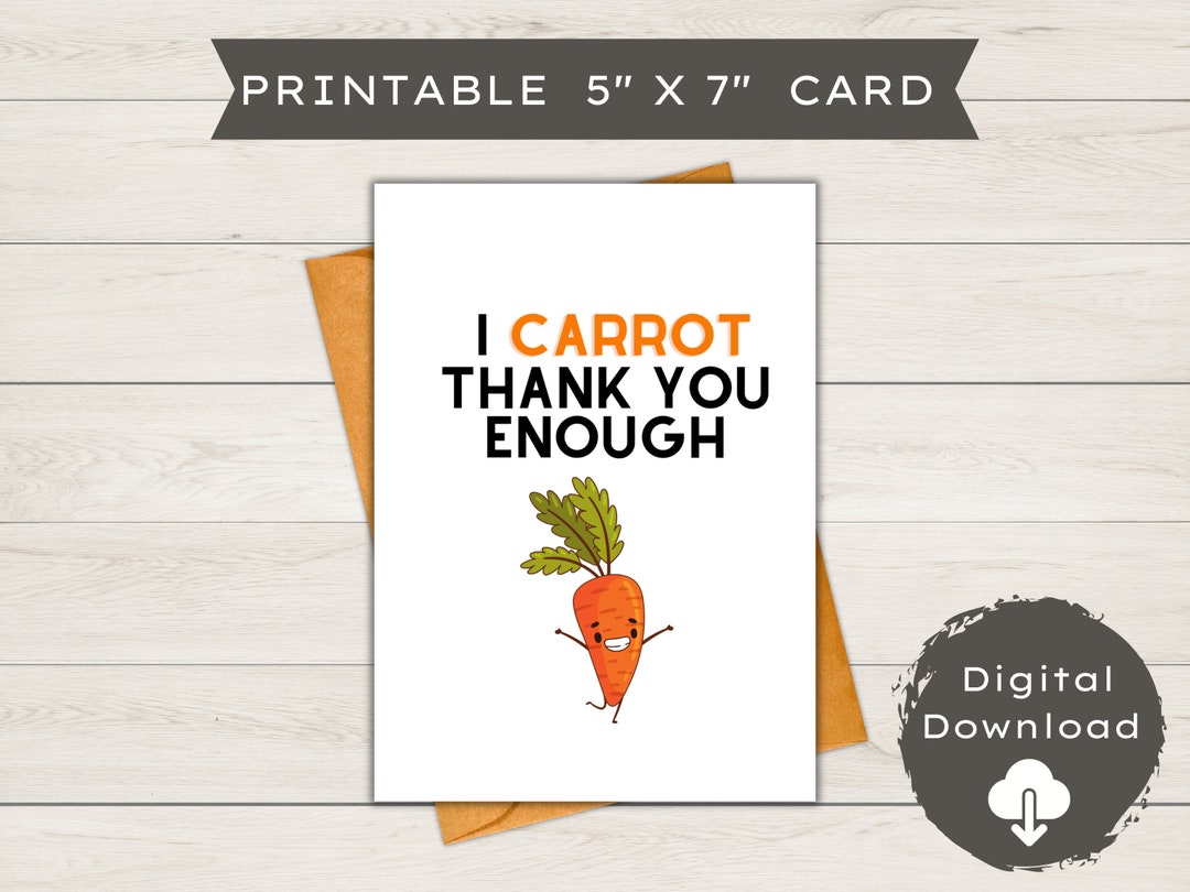 Printable Thank You Card | Blank - I Carrot Thank You Enough - Etsy