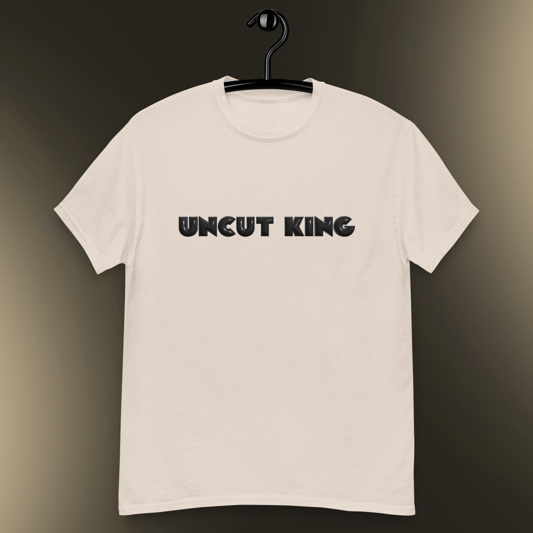 Uncut King T-shirt - Etsy