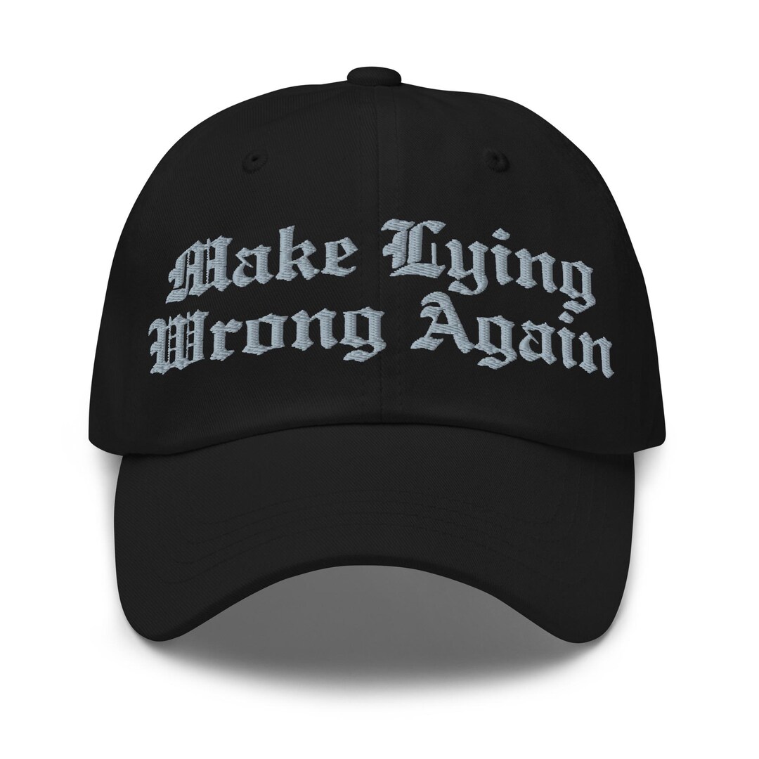 Make Lying Wrong Again Hat – Gothic Embroidered Dad Hat, Gray Statement Cap, Satirical ...