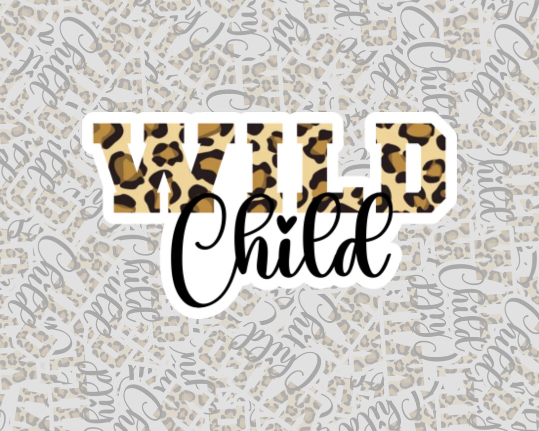 Holographic Wild Child Sticker, Kids Sticker, Cheetah Print Sticker ...