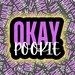 Okay Pookie Sticker Pookie Sticker Holographic Sticker Vinyl Sticker ...