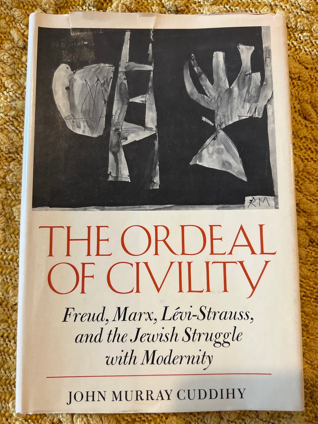 The Ordeal of Civility: Freud, Marx, Levi-straus by John Murray Cuddihy ...