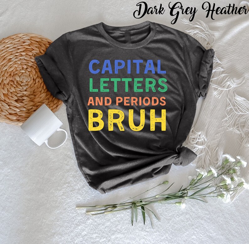 Capital Letters and Periods Bruh T-shirt Funny Teacher - Etsy