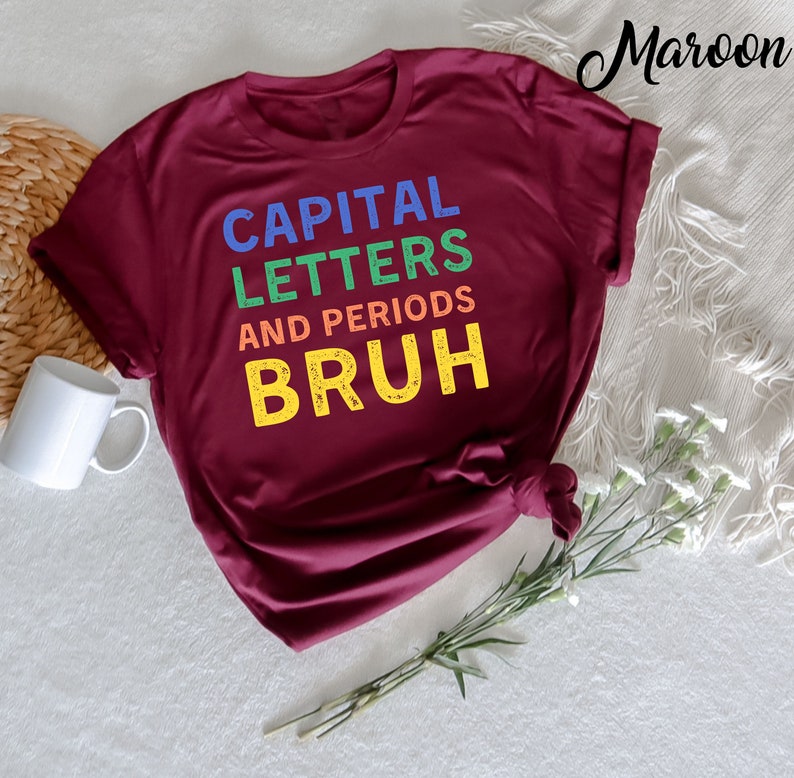 Capital Letters and Periods Bruh T-shirt Funny Teacher - Etsy