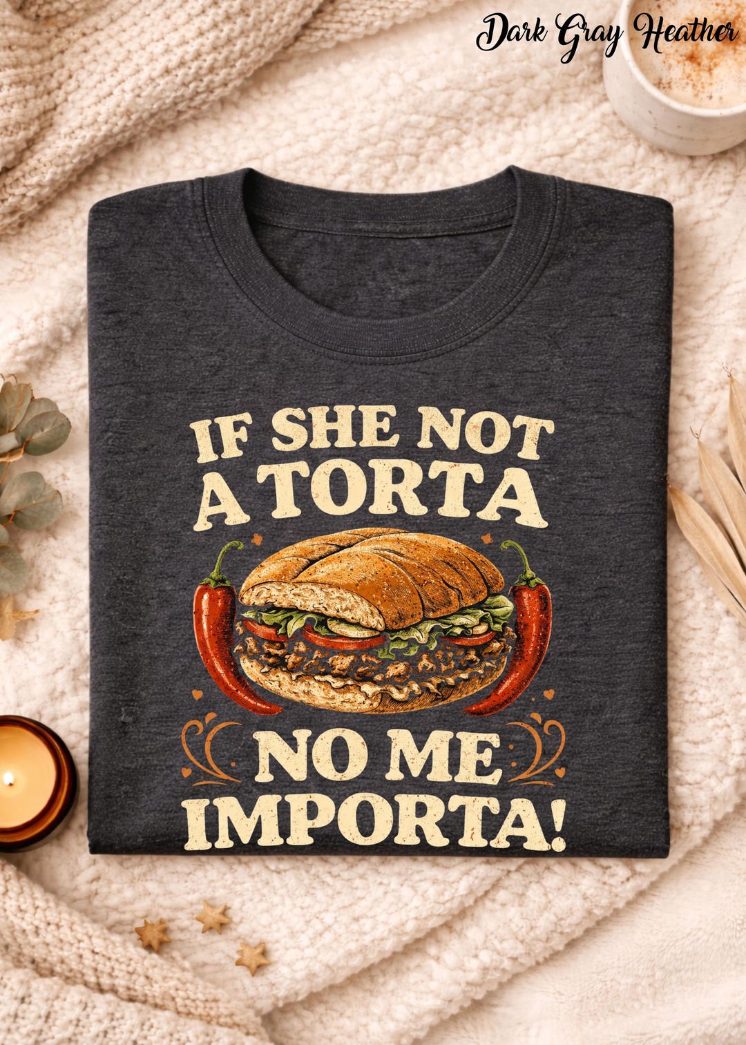 Torta Pounder If She Not A Torta No Me Importa Men T-shirt, Funny ...