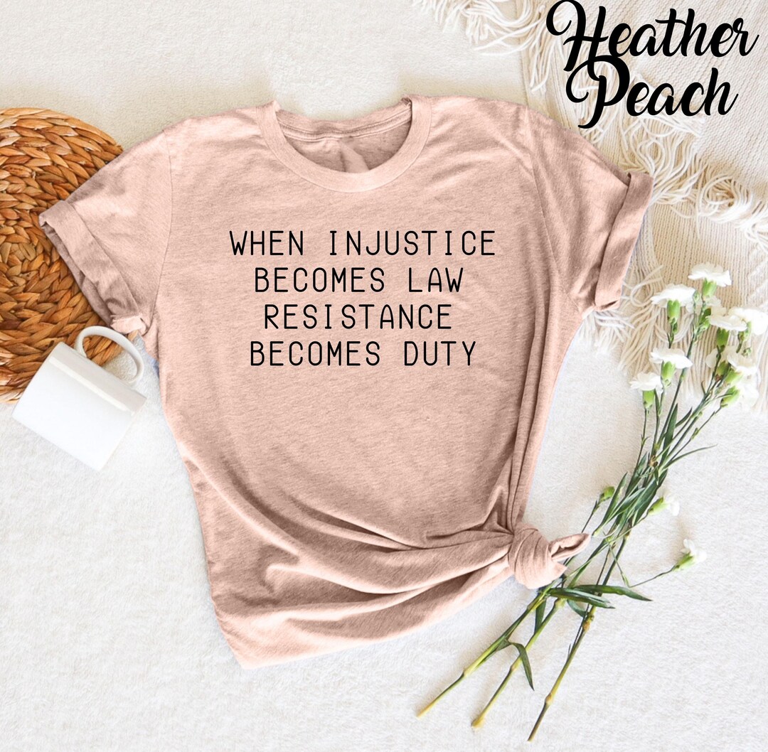 When Injustice Becomes Law Resistance Becomes Duty, Political Protest ...