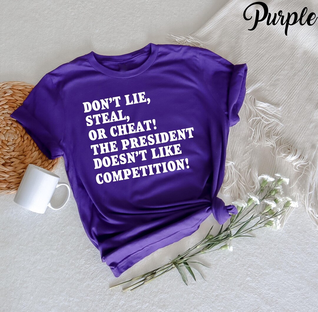 President Humor Political Meme Vintage T-shirt, Don’t Lie Steal or ...