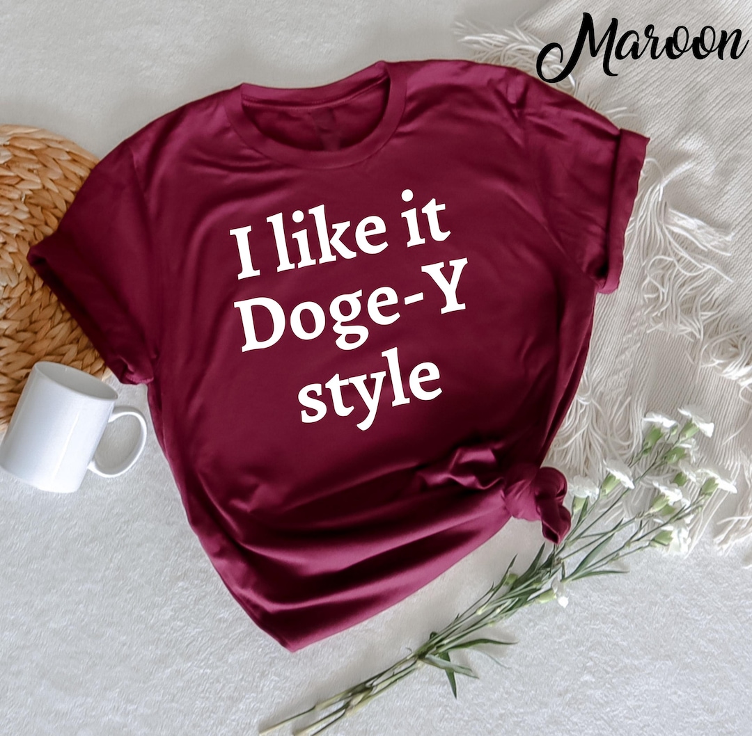 Funny Doge Meme Shirt, I Like It Doge-y T-shirt, Humor Doge Lover Tee ...