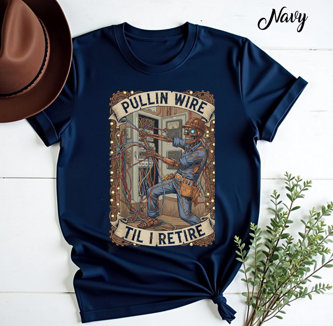 Pullin Wire Til I Retire Shirt, Funny Electrician Skeleton, Electrical ...