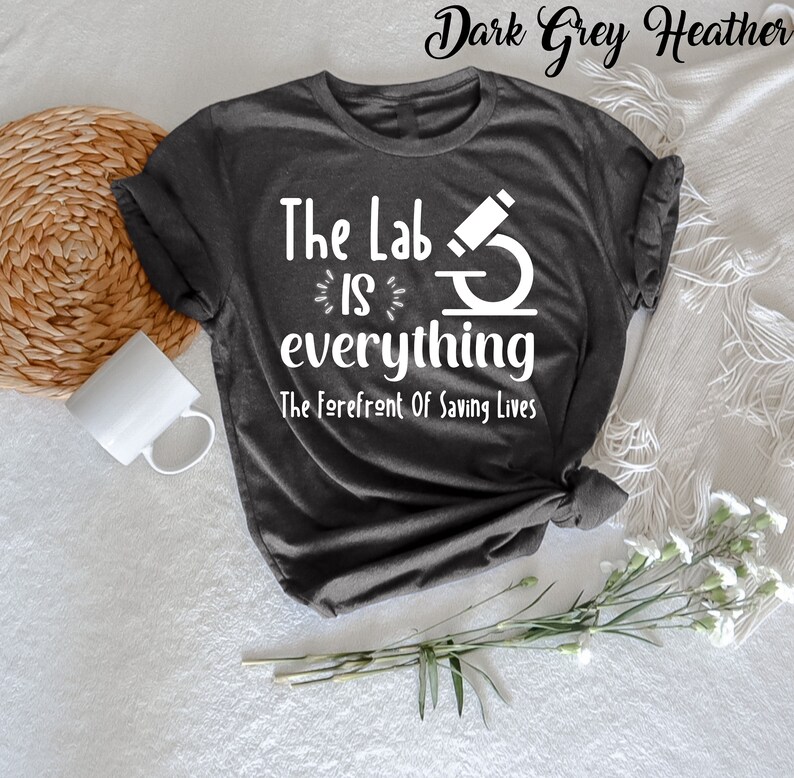 The Lab is Everything, Lab Week 2024, Medical Lab Science T-shirt ...