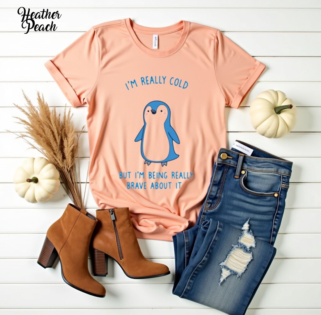 I’m Really Cold but I’m Being Really Brave About It Penguin, Funny ...