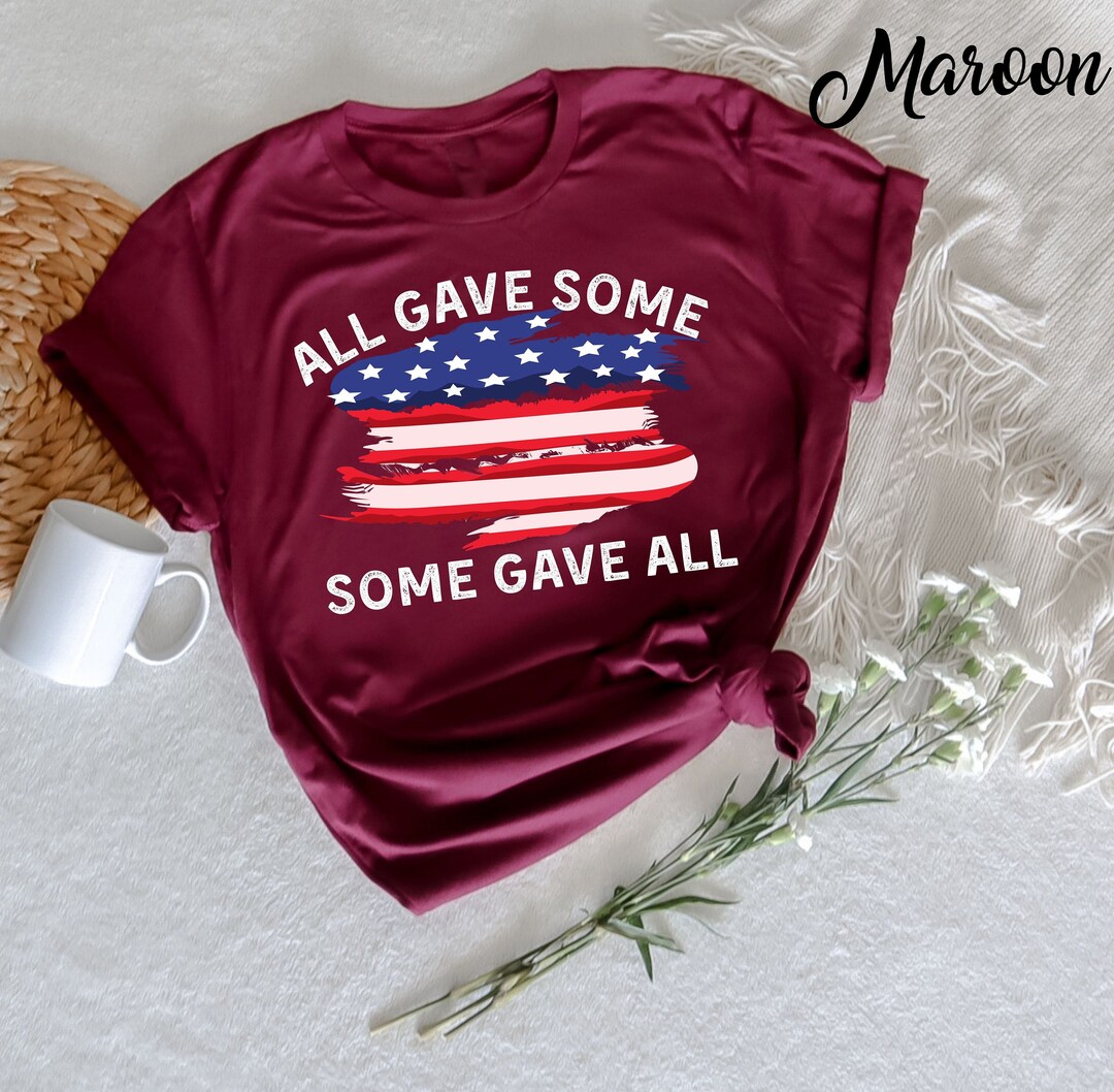 All Gave Some Some Gave All , Memorial Day T-shirt, Army Husband ...