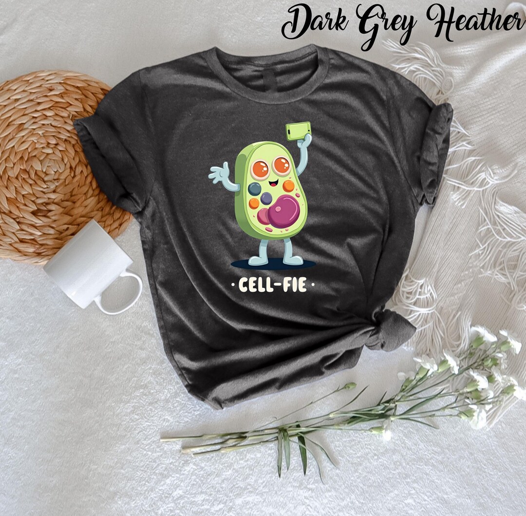 Cell Fie Funny Cellfie Selfie Biology Science Teacher T-shirt, Biology ...