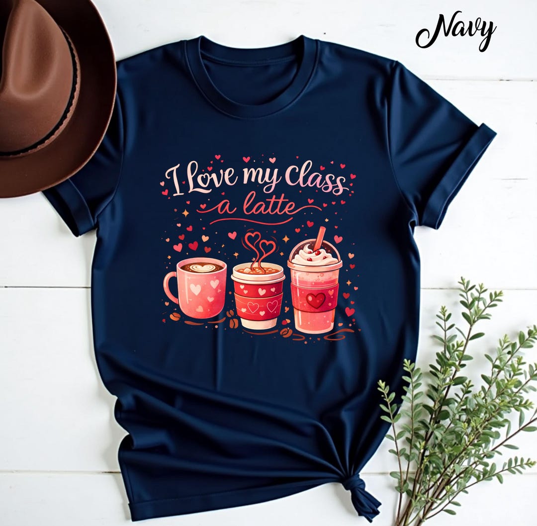 Valentine Teacher Coffee, I Love My Class A Latte, Cute Classroom ...