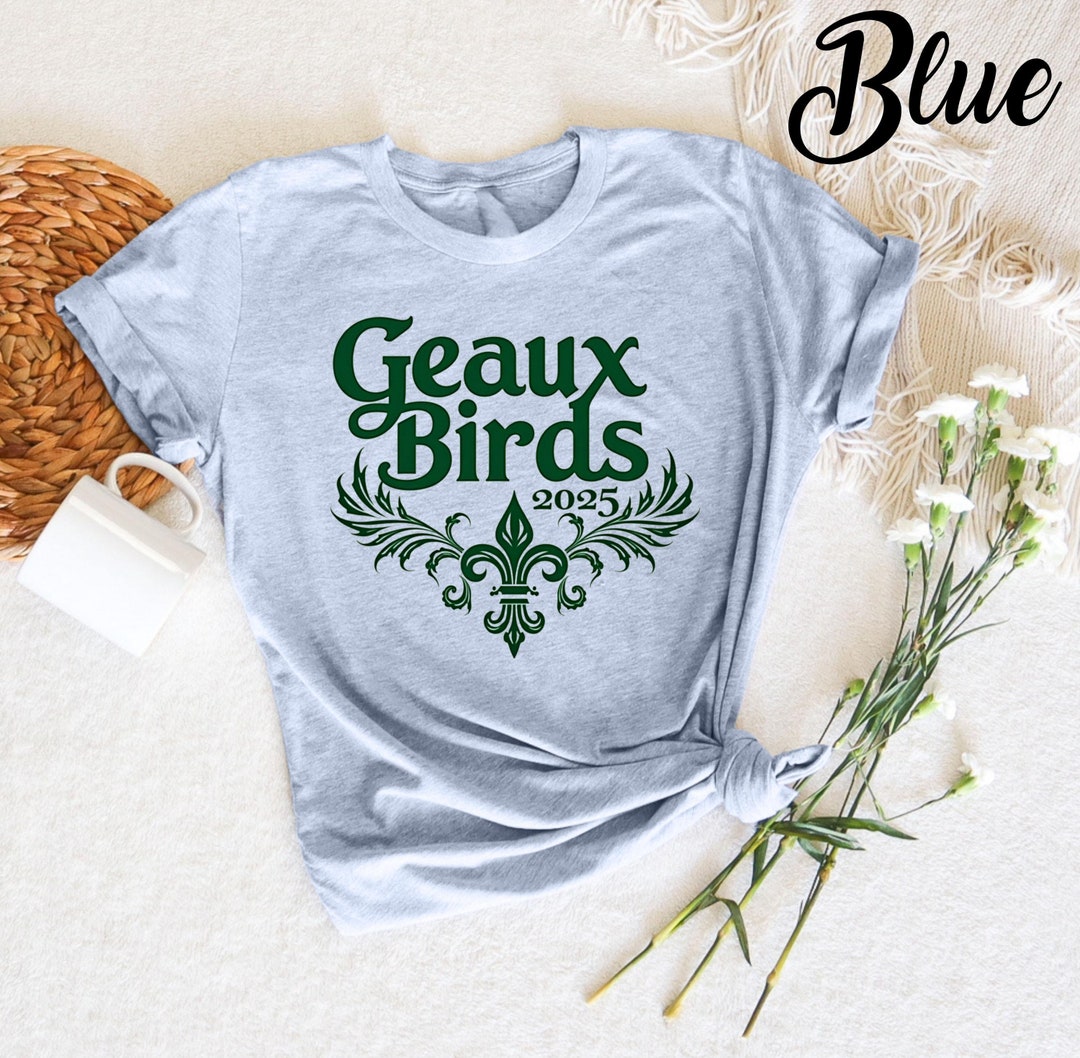 Geaux Birds 2025 T-shirt, Football T-shirt, Sports Fan Shirt, Football ...