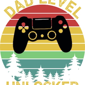 Dad Level Unlocked Svg, Gamer Dad Svg, Gamer Father Svg, Level Dad ...