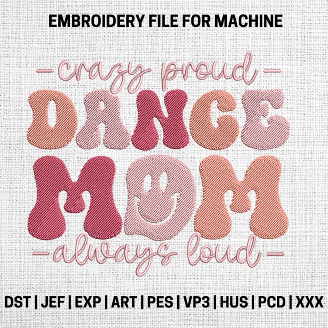 Crazy Proud Dance Mom Always Loud Embroidery Designs, Dancing Mom ...
