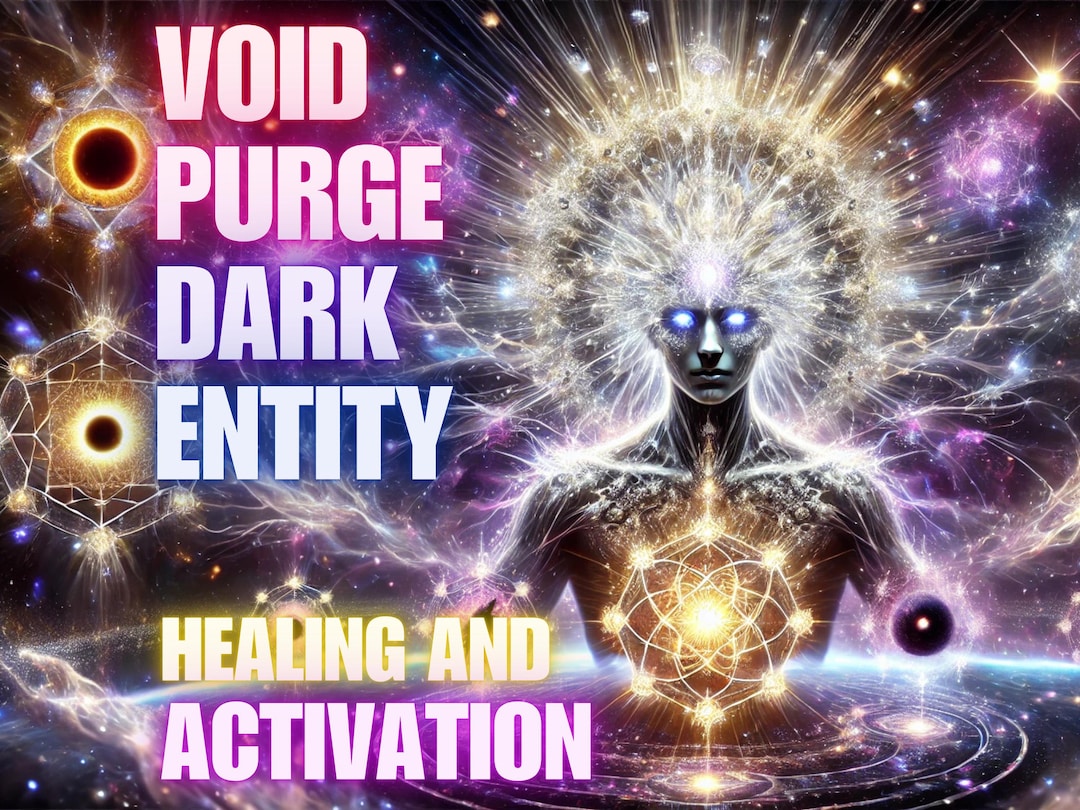 Void Purge Dark Entity Extraction, Clear Intrusions and Restore ...