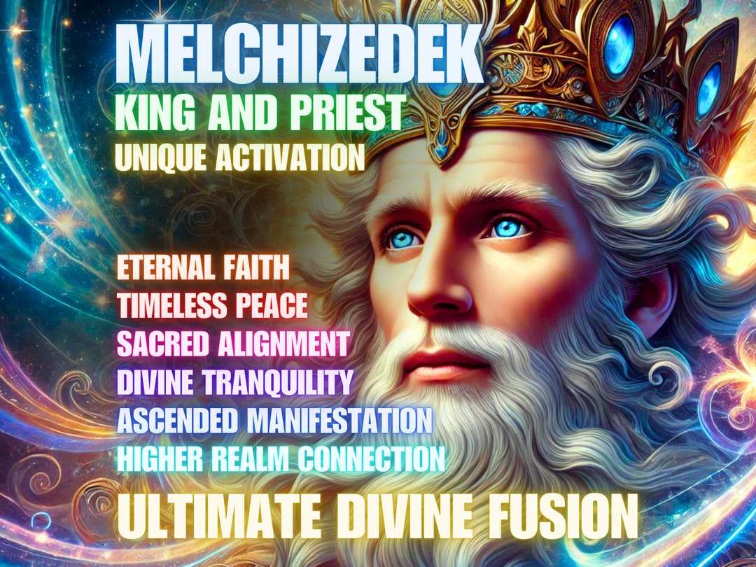Melchizedek King and Priest Unique Activation, Ascended Master Activation, Ascended ...
