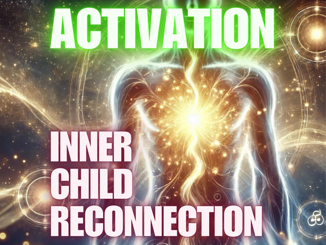 Inner Child Reconnection Activation Embrace and Heal Your Inner Child ...