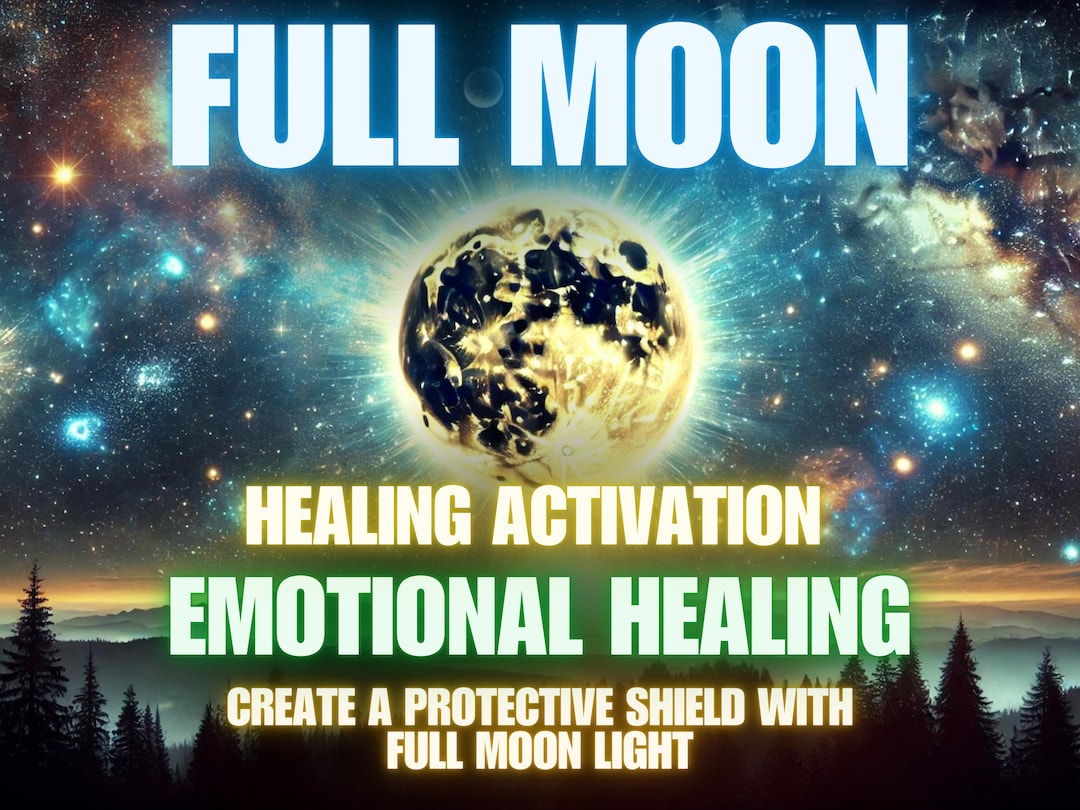 Full Moon Emotional Healing Activation Heal Emotional Wounds With the ...