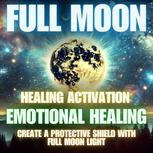 Full Moon Protection Shield Activation Create a Protective Shield With ...