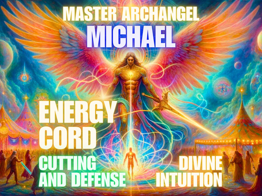 Energy Cord Cutting and Defense, Master Archangel Michael, Divine ...