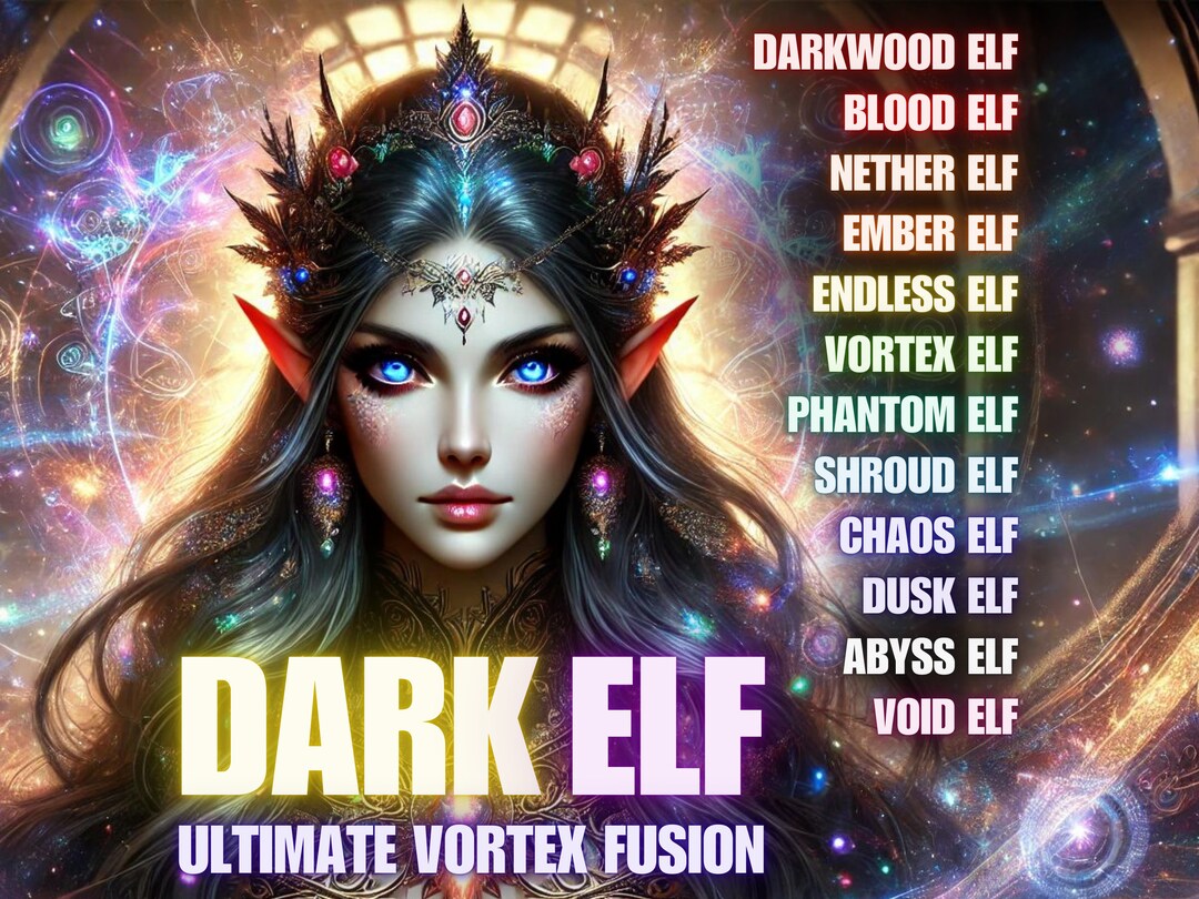 Dark Elf Ultimate Vortex Fusion Activation, Darkwood, Nether, Blood, Abyss, Shroud, Endless ...