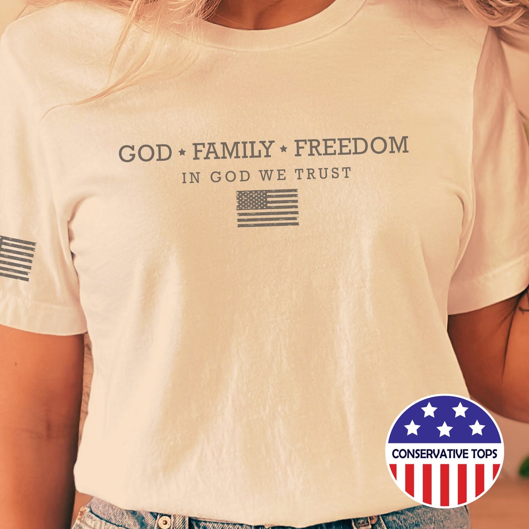 God Family and Freedom, God Faith Family Shirt, Freedom Shirt Gift, God ...