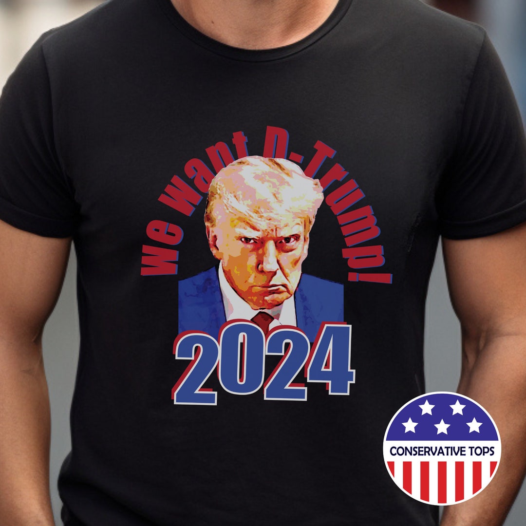 Want D-TRUMP, Donald Trump, Trump 2024 President, Vote Trump 2024 ...
