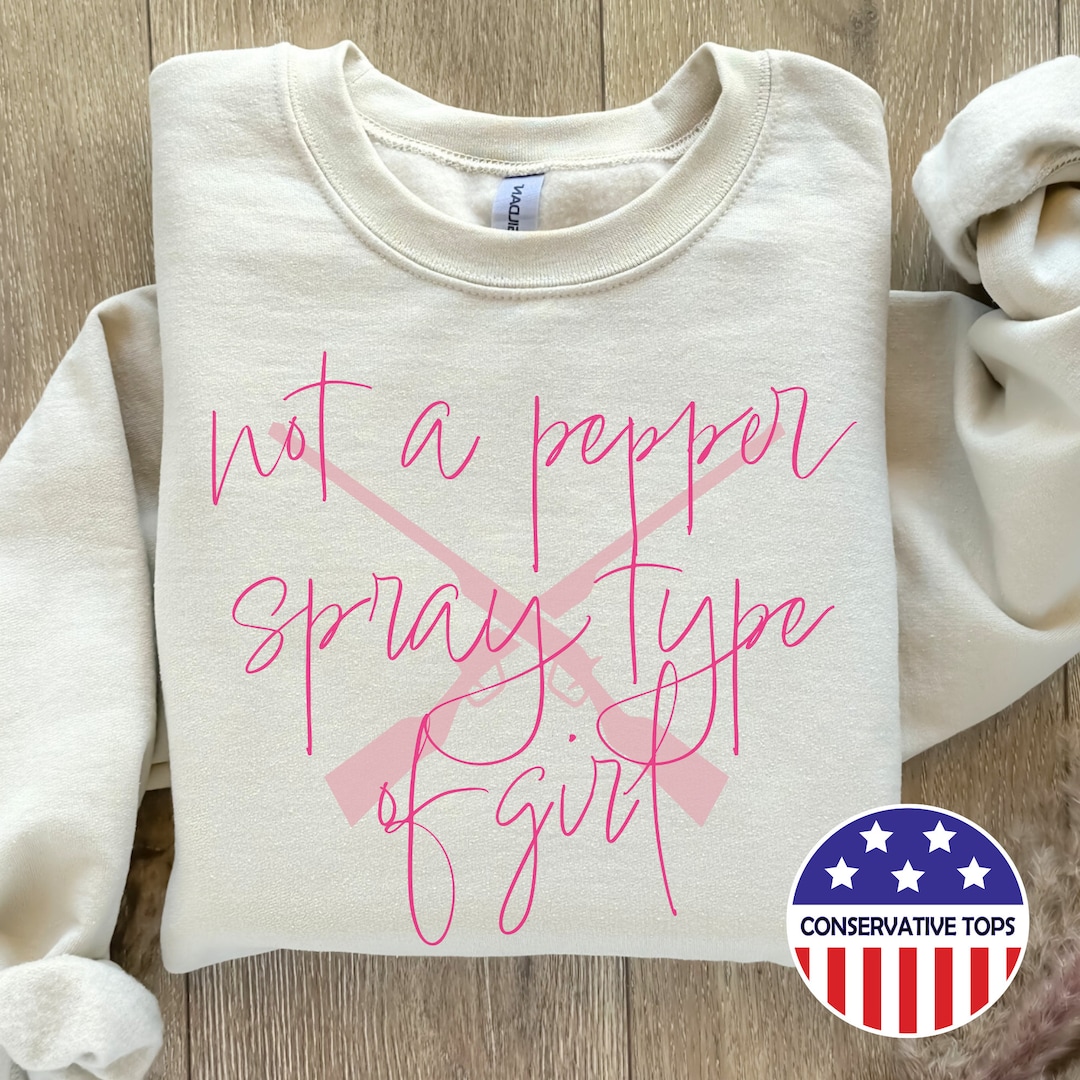 Not a Pepper Girl, Pro Gun Women Shirt, Pro Gun Sweatshirt Gift, Women ...