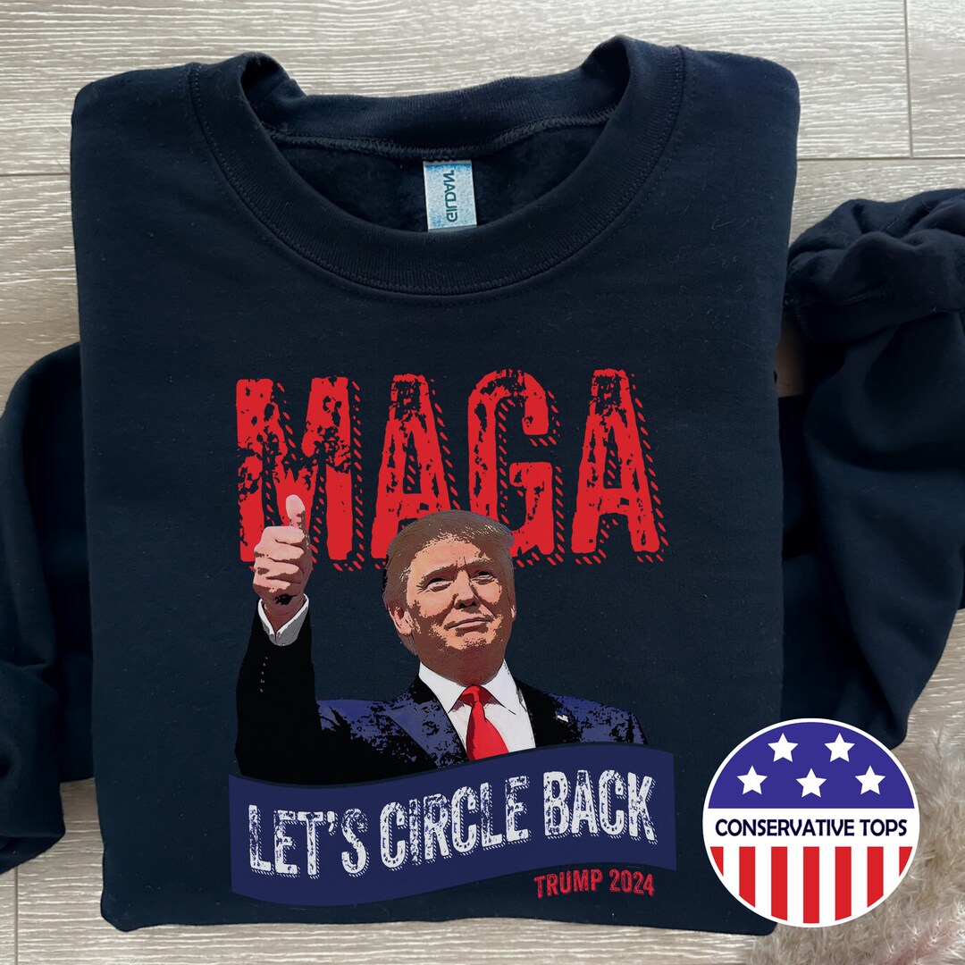 Let's Circle Back Shirt, MAGA 2024, Let's Circle Back Gift, MAGA 2024 ...