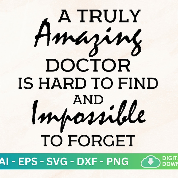 A Truly Amazing Doctor is Hard to Find and Impossible to Forget Svg ...