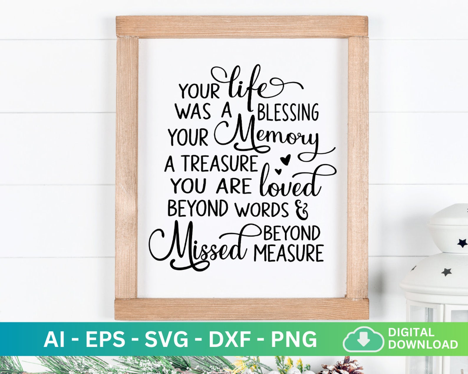 Your Life Was A Blessing Your Memory A Treasure Svg, You Are Loved ...