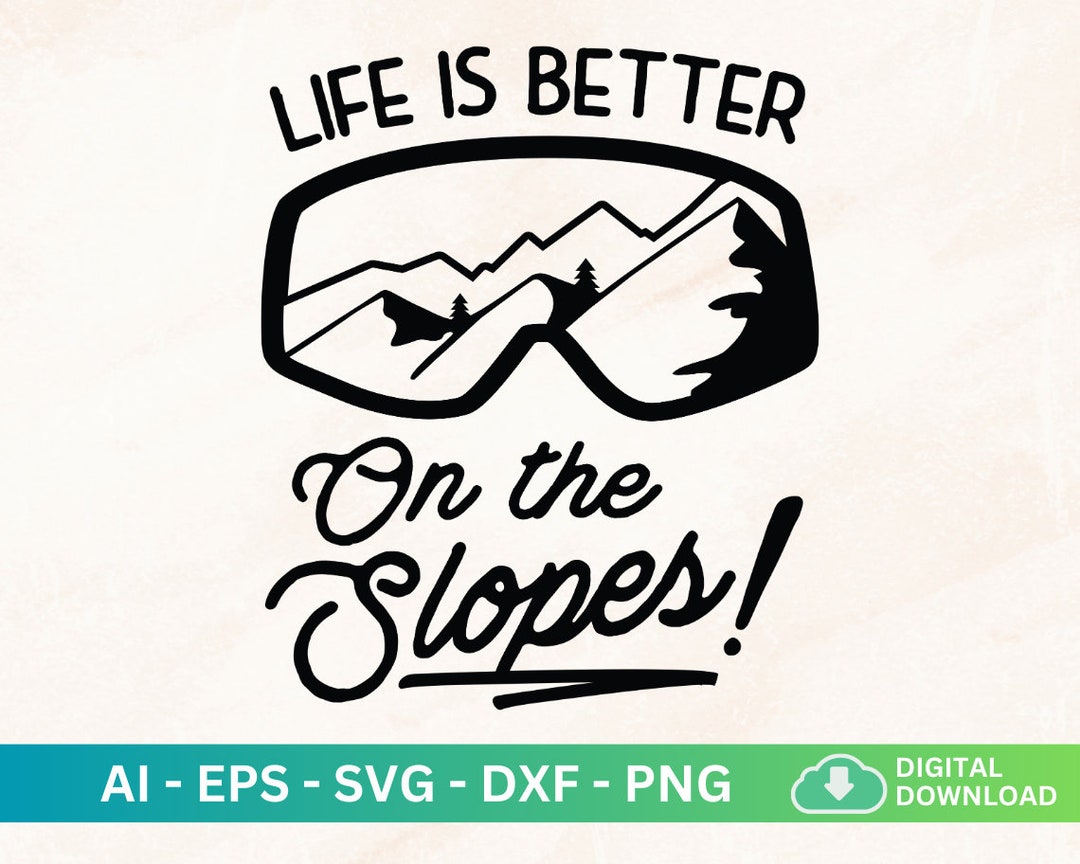 Life is Better on the Slopes Svg, Skiing Sweatshirt, Funny Snowboarding ...