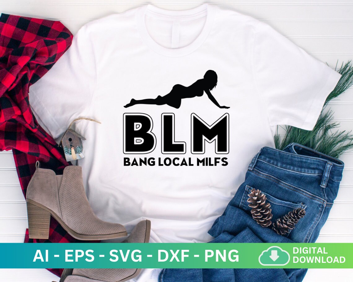 Blm Bang Local Milfs Svg Blm Svg Bundle Milf Bundle Svg Cutting Files