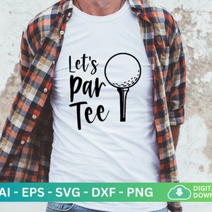 Let's Par Tee Svg, Golf Quote Svg, Golf Sayings, Golf Sublimation ...