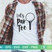 Let's Par Tee Svg, Golf Quote Svg, Golf Sayings, Golf Sublimation ...