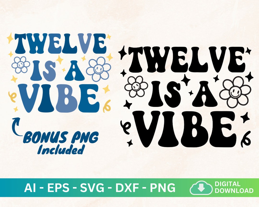 Twelve is A Vibe Svg, 12 Years Old, 12th Birthday Shirt, Hello Twelve ...