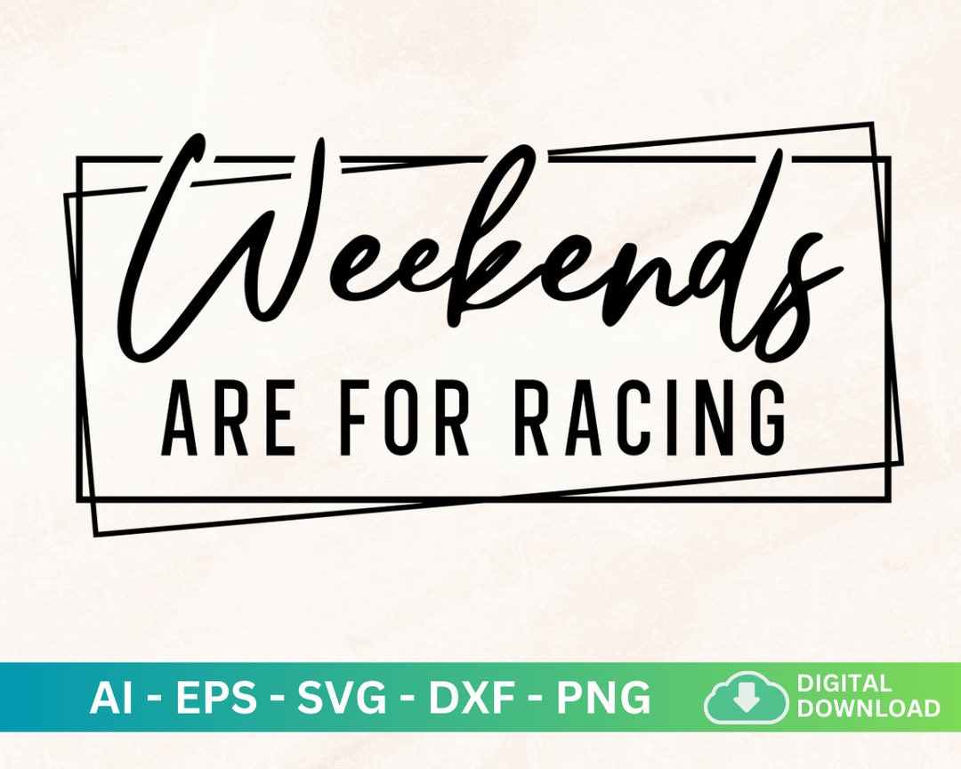 Weekends Are for Racing Svg, Race Day Shirt, I Love Racing, Peace Love ...